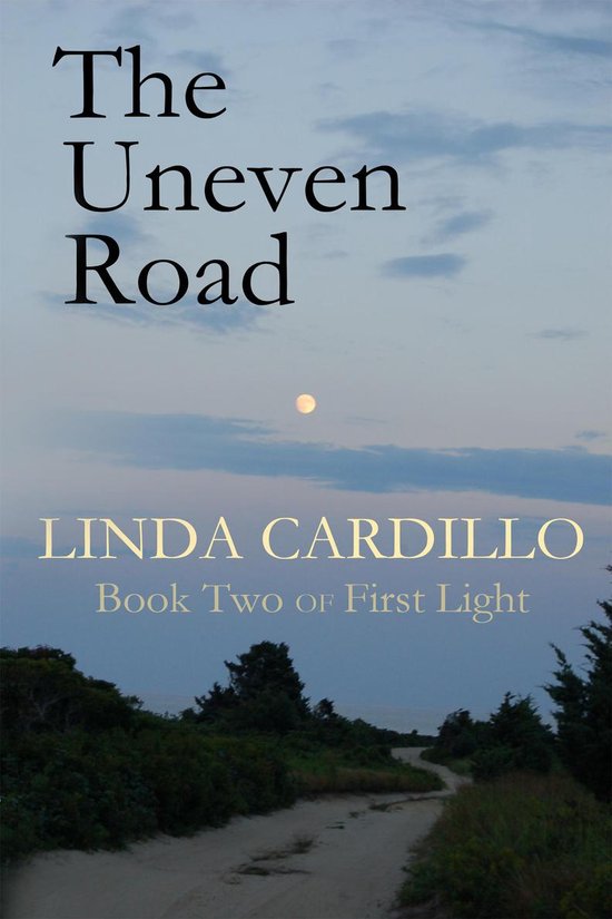 First Light 2 - The Uneven Road (ebook), Linda Cardillo | 9781942209263 ...
