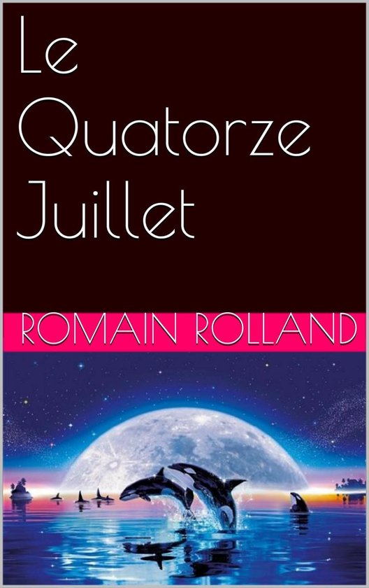 Le Quatorze Juillet (ebook), Romain Rolland | 1230000440592 | Boeken ...