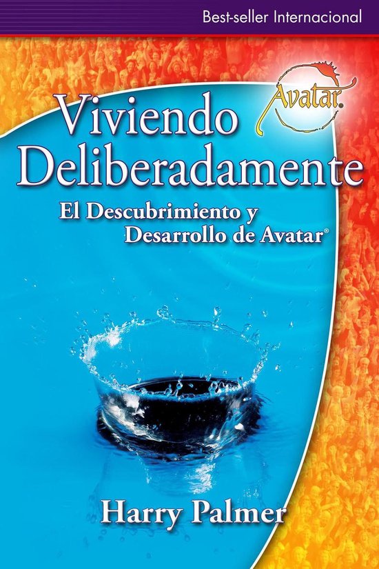 Living Deliberately: The Discovery and Development of Avatar ...