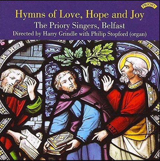 Hymns Of Love. Hope And Joy, Harry Grindle / The Priory Singers ...