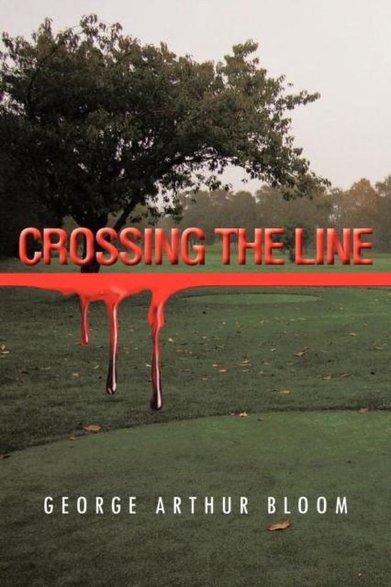 Crossing the Line, George Arthur Bloom | 9781479765409 | Boeken | bol.com