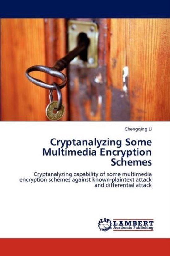 Cryptanalyzing Some Multimedia Encryption Schemes | 9783659172694 | Chengqing Li | Boeken | bol