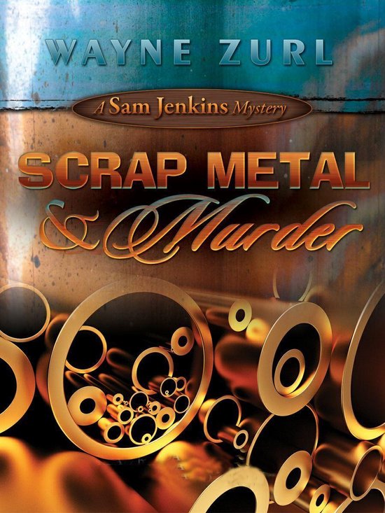 Scrap Metal & Murder (ebook), Wayne Zurl | 9781611141740 | Boeken | bol.com