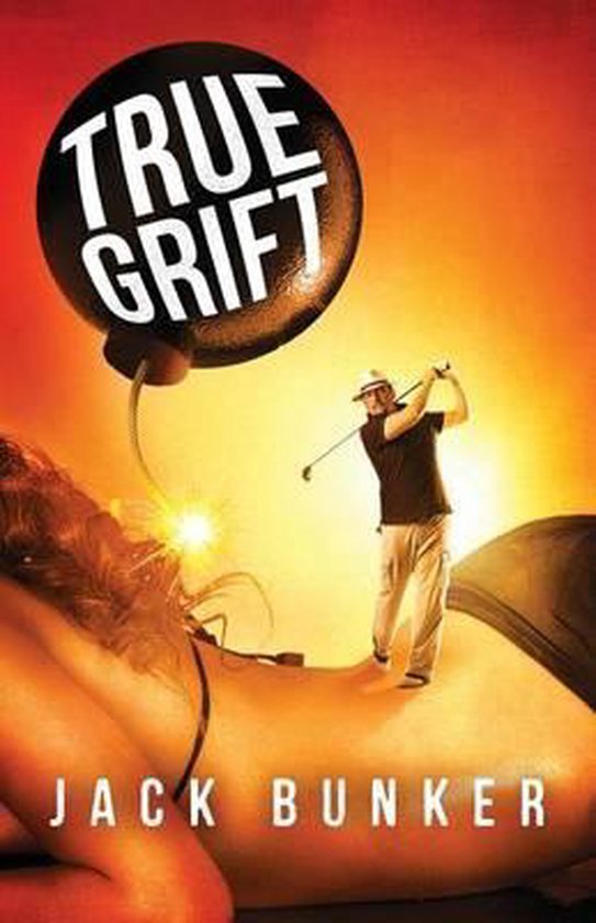 True Grift, Jack Bunker | 9781941298862 | Boeken | bol.com