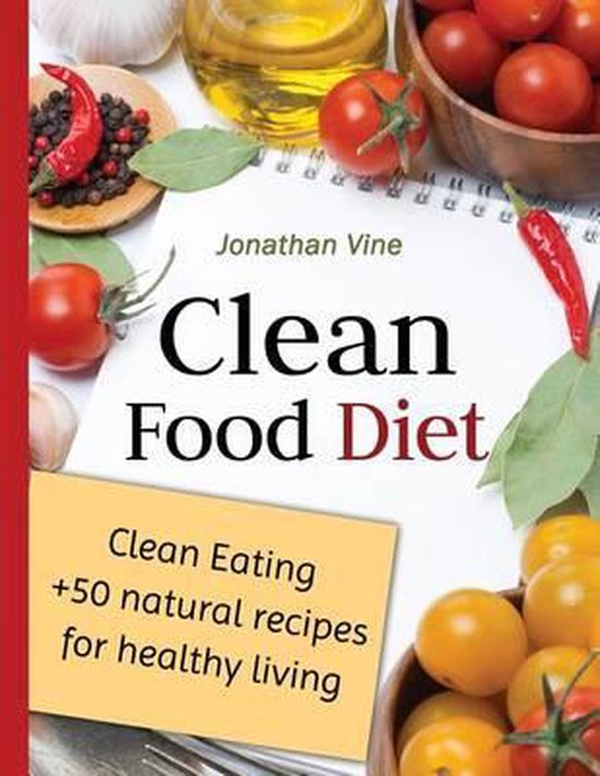 Clean Food Diet, Jonathan Vine | 9781502911971 | Boeken | bol