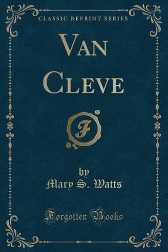 Van Cleve (Classic Reprint), Mary S. Watts | 9781331253198 | Boeken ...