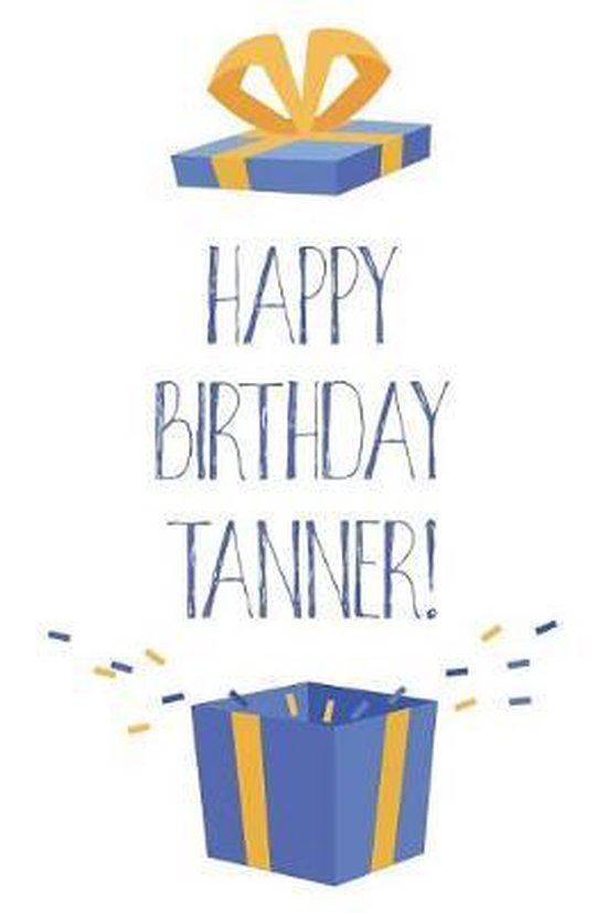 Happy Birthday Tanner, Thrice Publishing | 9781073403493 | Boeken | bol.com