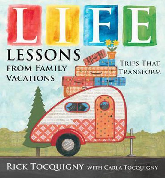 Life Lessons from Family Vacations, Rick Tocquigny | 9781630760816 | Boeken | bol.com