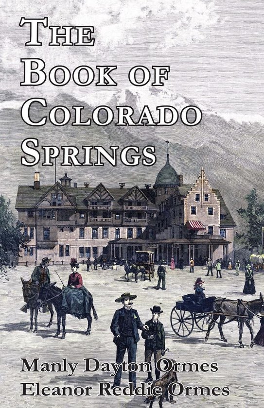 Regional History Series - The Book of Colorado Springs (ebook), Manly ...