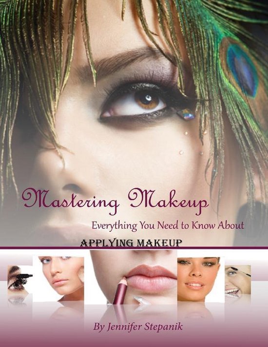 Mastering Makeup: Everything You Need To Know About How To Apply Makeup ...
