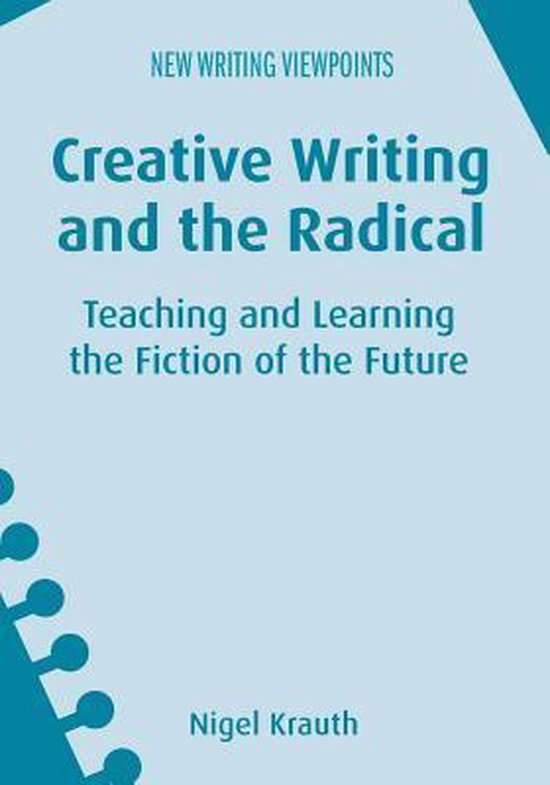 New Writing Viewpoints 13 - Creative Writing and the Radical (ebook ...