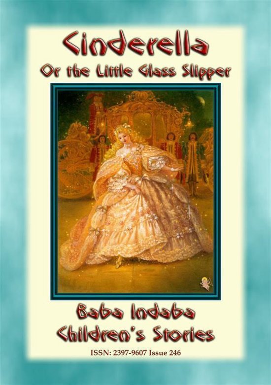 Baba Indaba Children's Stories 246 - CINDERELLA or the Little Glass ...