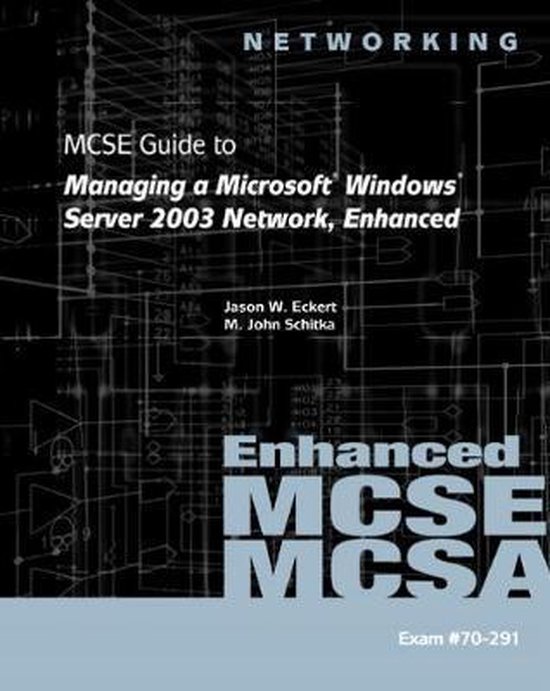 70-291: MCSE Guide to Managing a Microsoft Windows Server 2003 Network ... 70-291: MCSE Guide to Managing a Microsoft Windows Server 2003 Network ...