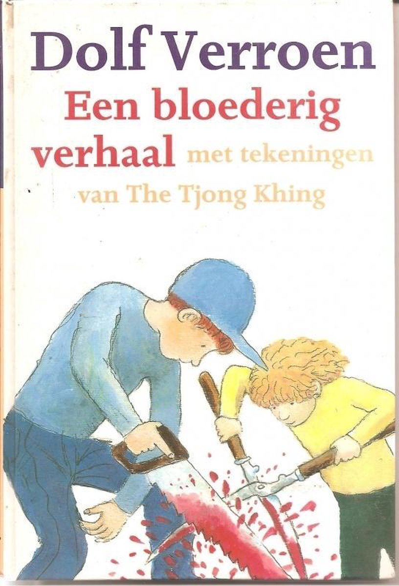 Een bloederig verhaal, Dolf Verroen | 9789025846732 | Boeken | bol.com