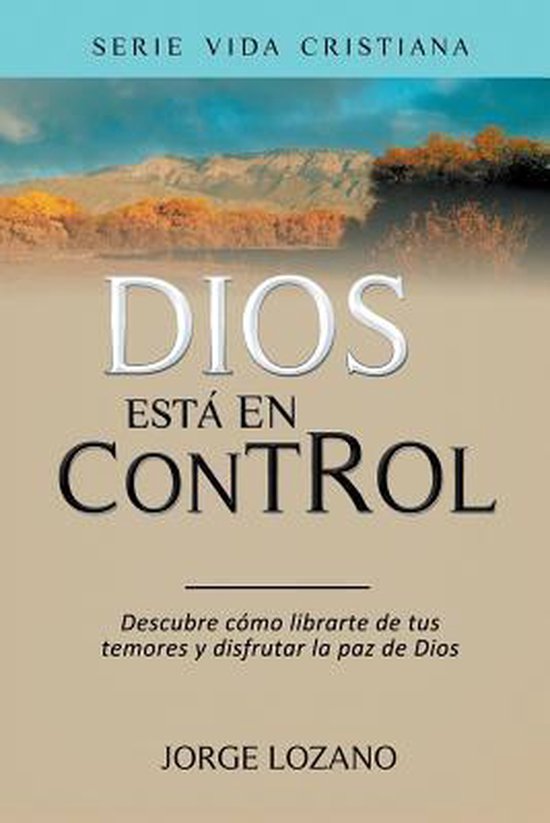 Vida Cristiana- Dios está en Control, Jorge Lozano | 9781681270593 ...