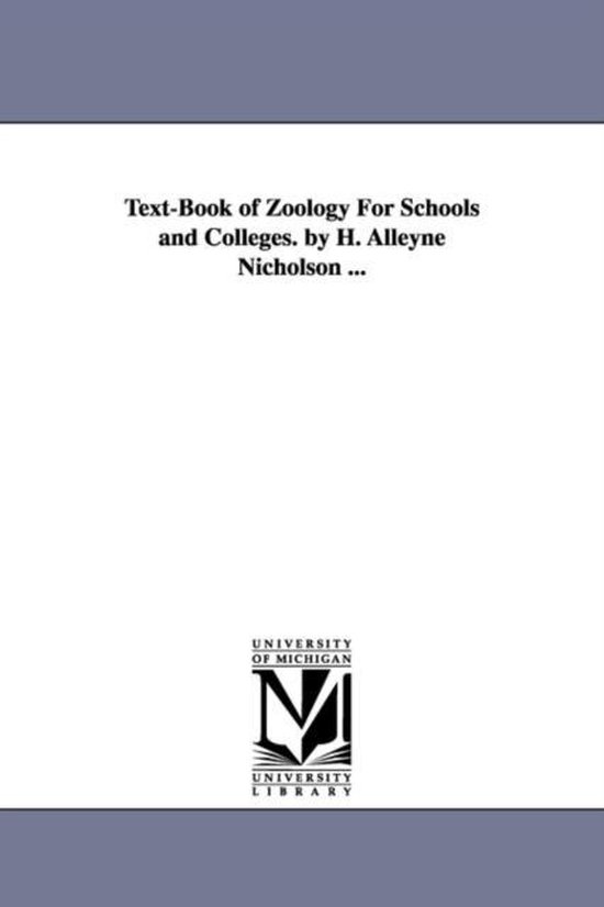 Text-Book of Zoology for Schools and Colleges. by H. Alleyne Nicholson ...