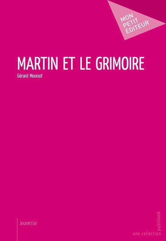 Martin et le grimoire (ebook), Gérard Monnot | 9782748380057 | Boeken ...