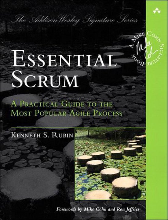 Addison-Wesley Signature Series (Cohn) - Essential Scrum: A Practical ...