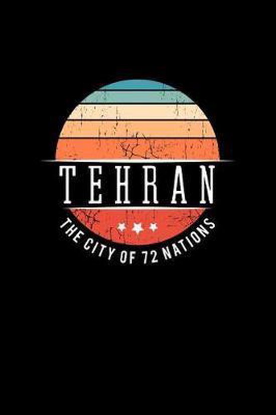 Tehran the City of 72 Nations, Dutch Creatives | 9781797606781 | Boeken ...