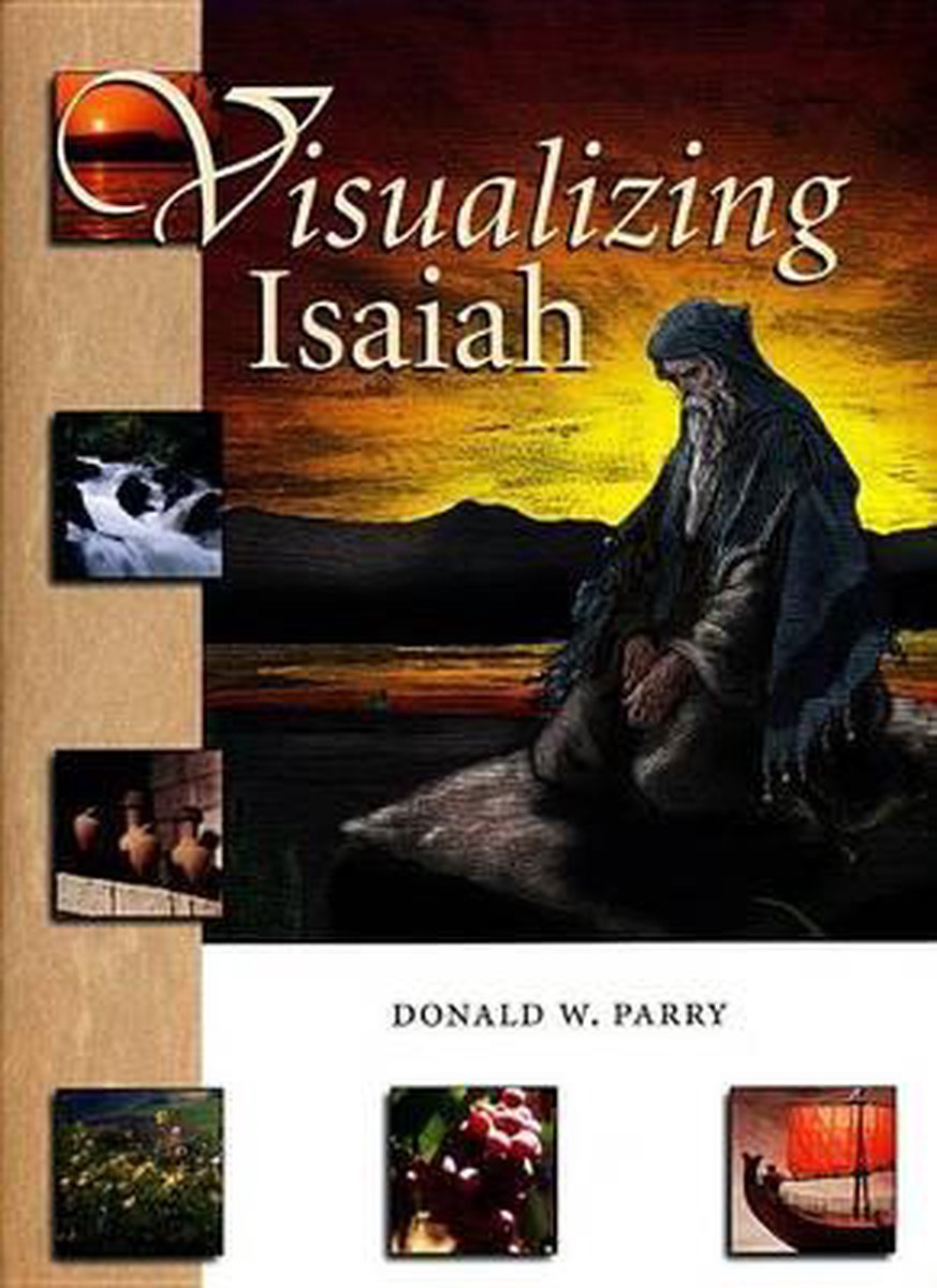 Visualizing Isaiah, Donald W Parry | 9780934893589 | Boeken | bol.com
