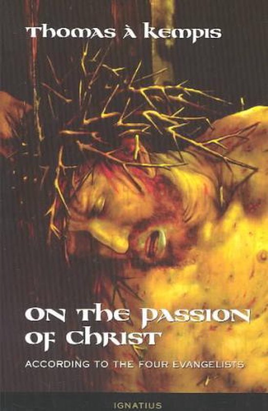 On the Passion of Christ | 9780898709933 | Thomas A' Kempis | Boeken | bol.com