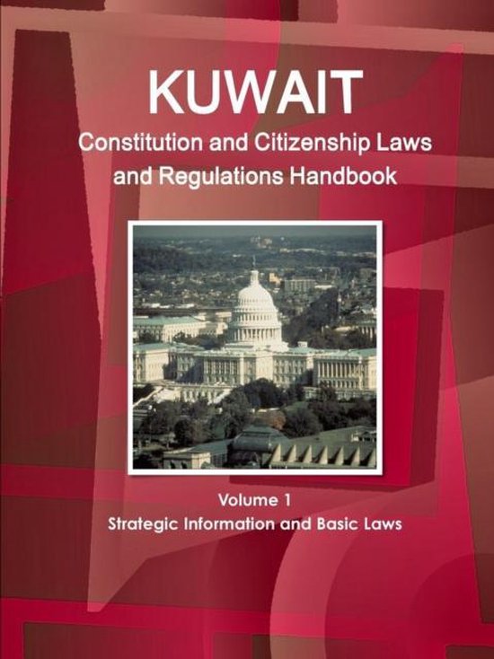 Kuwait Constitution and Citizenship Laws Handbook 2015 | 9781438779263 ...
