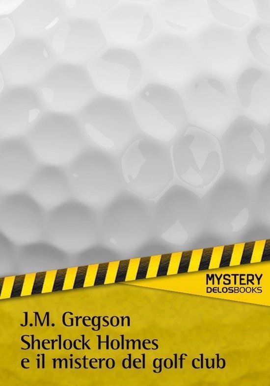 Sherlock Holmes e il mistero del Golf Club (ebook), J.M. Gregson ...