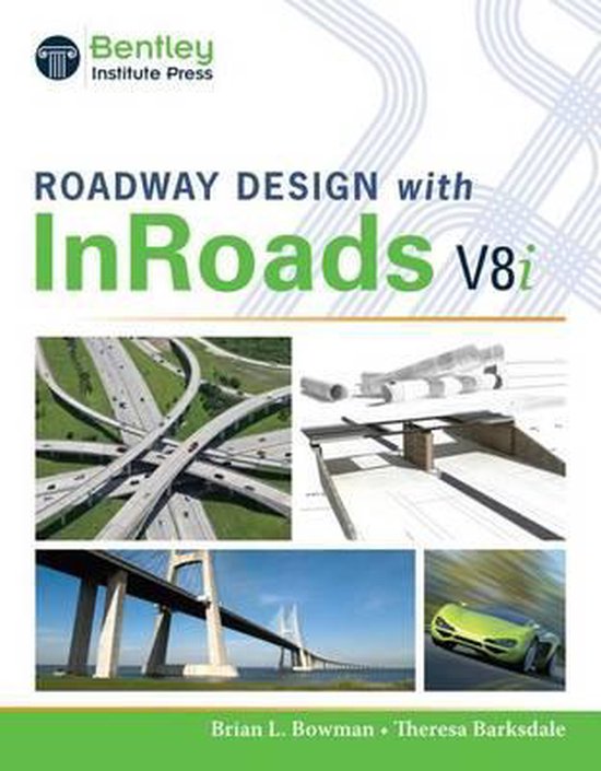 Roadway Design with InRoads V8i | 9781285094281 | Brian L Bowman ...