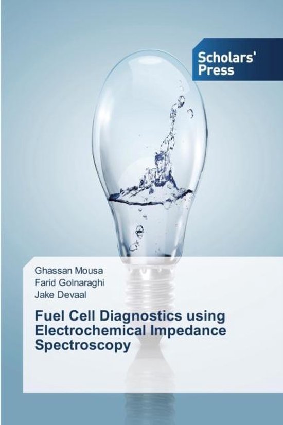 Fuel Cell Diagnostics using Electrochemical Impedance Spectroscopy | 9783639762280 |... | bol.com