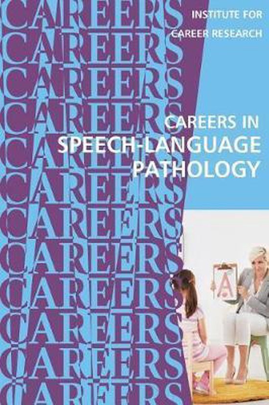 Careers in Speech-Language Pathology, Institute For Career Research ...