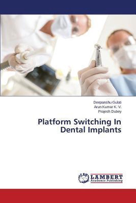 Platform Switching In Dental Implants, Gulati Deepanshu | 9783659686023 ...