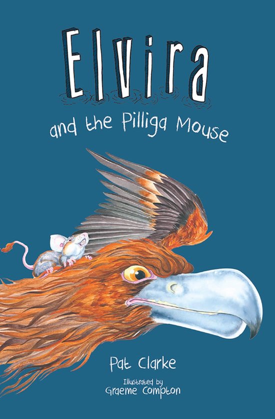 Elvira and the Pilliga Mouse (ebook), Pat Clarke | 9781925545166 ...