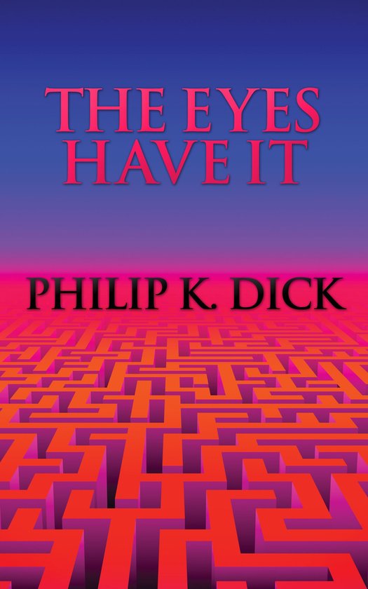 The Eyes Have It (ebook), Philip K. Dick | 9781974998616 | Boeken | bol