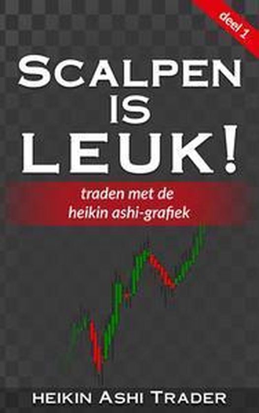 Scalpen is leuk! (ebook), Heikin Ashi Trader | 1230000496568 | Boeken | bol