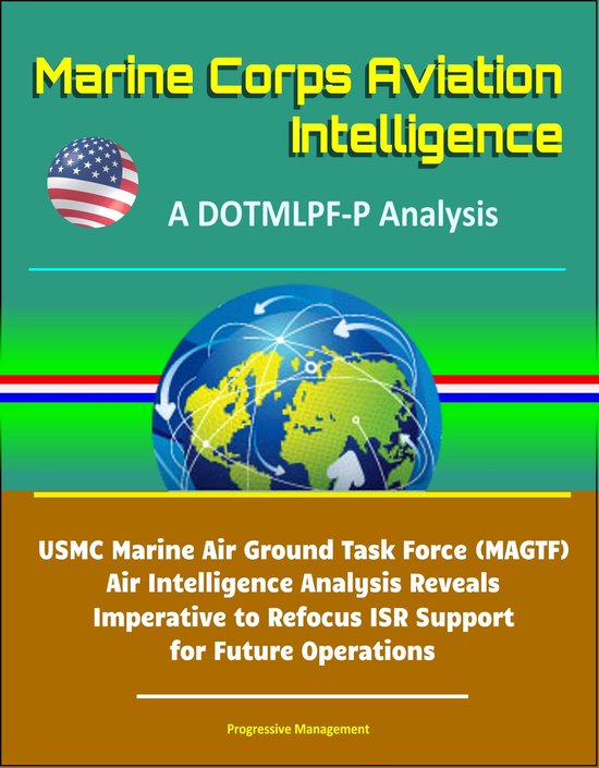 Marine Corps Aviation Intelligence: A DOTMLPF-P Analysis - USMC Marine ...