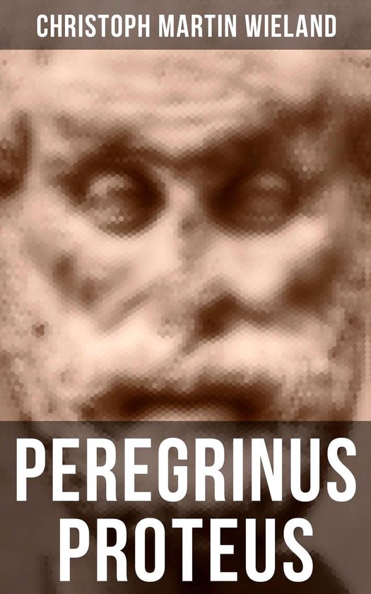 Peregrinus Proteus (ebook), Christoph Martin Wieland | 9788027227938 ...
