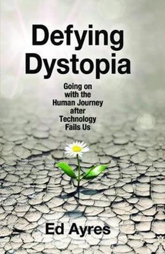 Defying Dystopia | 9781412862707 | Ed Ayres | Boeken | bol