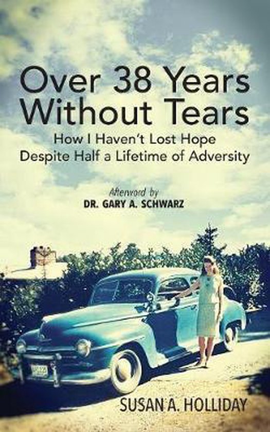 Over 38 Years Without Tears, Susan a Holliday | 9781478765974 | Boeken ...