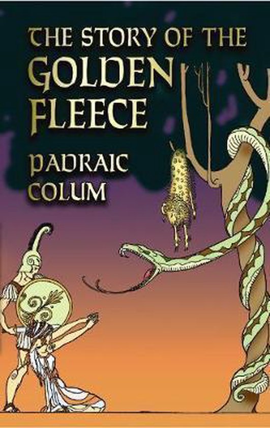 The Story of the Golden Fleece, Padraic Colum | 9780486443669 | Boeken ...