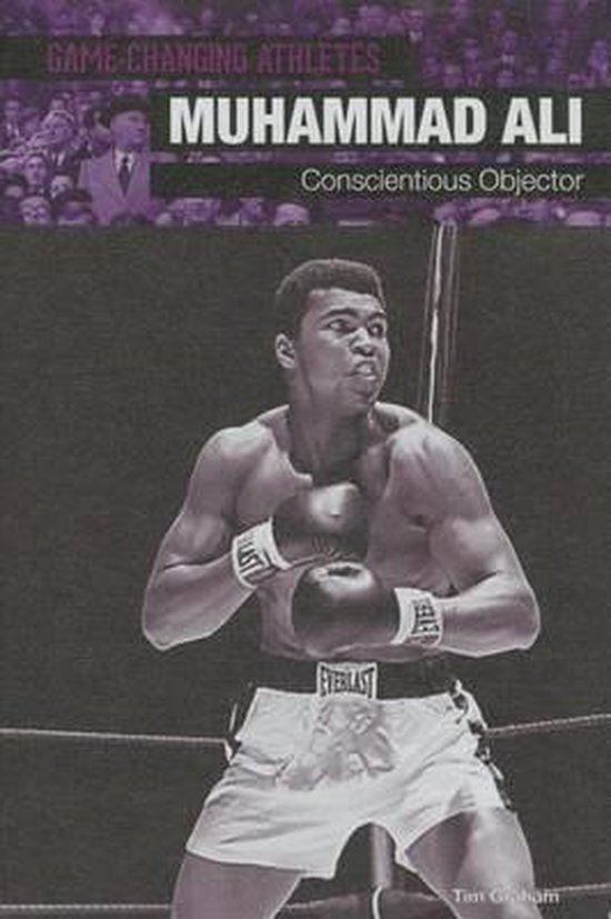 Game-Changing Athletes- Muhammad Ali, Tim Graham | 9781502610515 ...