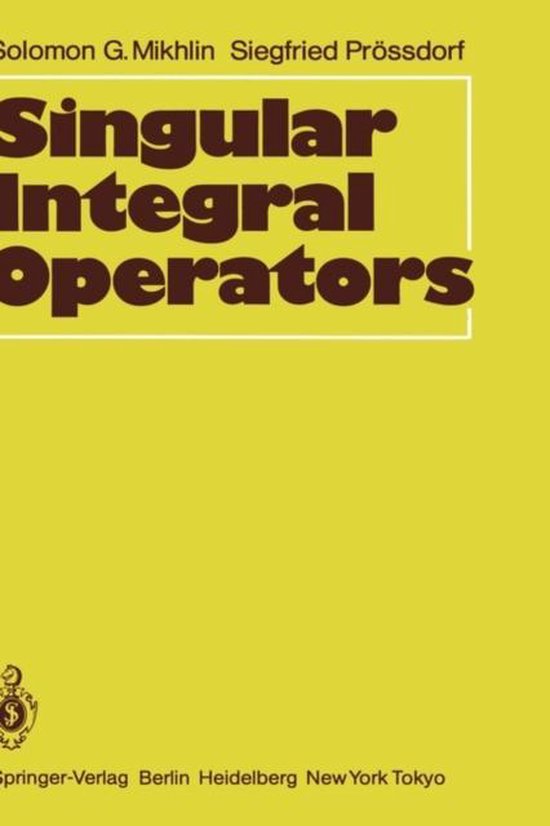Singular Integral Operators | 9783540159674 | Solomon G. Mikhlin | Boeken | bol.com