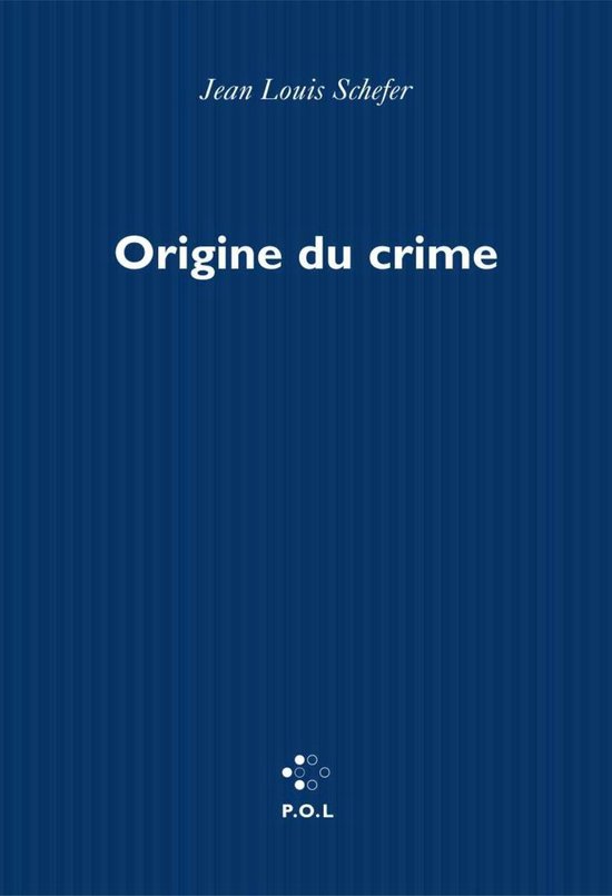 Origine du crime (ebook), Jean Louis Schefer | 9782818015841 | Boeken ...
