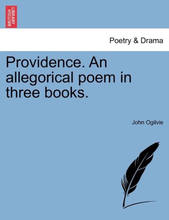 Providence. an Allegorical Poem in Three Books. | 9781241201913 | John ...