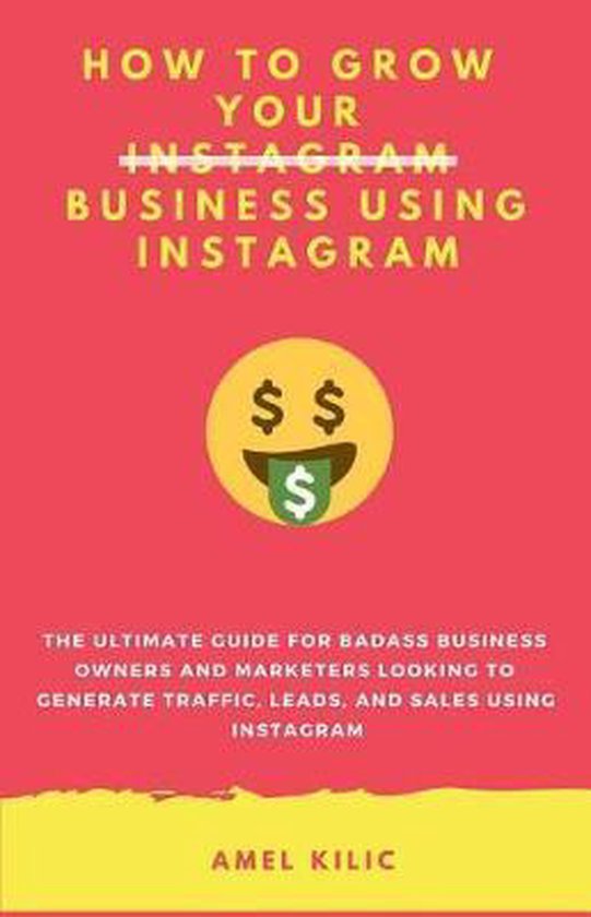 How to Grow Your Business Using Instagram | 9781799045984 | Amel Kilic ...