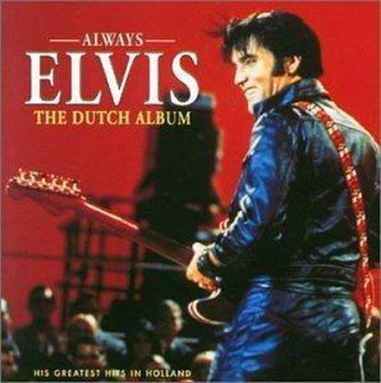Always Elvis The Dutch Album, Elvis Presley | CD (album) | Muziek | bol