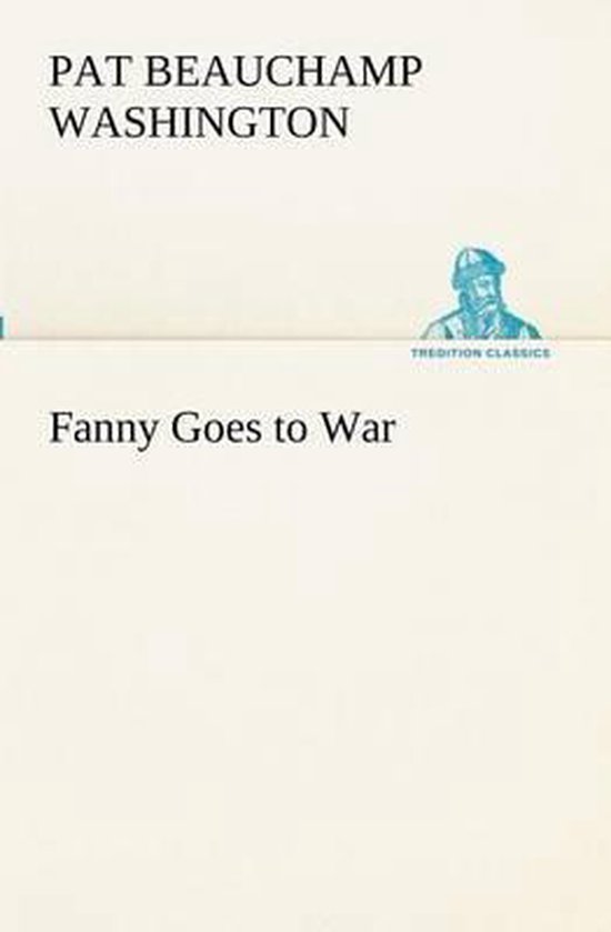 Fanny Goes to War | 9783849153113 | Pat Beauchamp Washington | Boeken ...