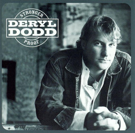 Deryl Dodd - Stronger Proof, Deryl Dodd | CD (album) | Muziek | bol.com