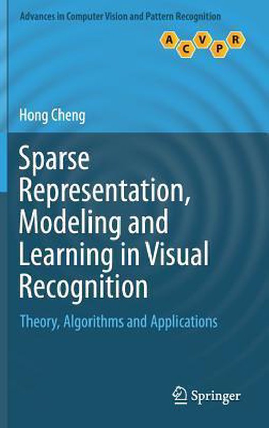Sparse Representation, Modeling and Learning in Visual Recognition | 9781447167136 |... | bol.com