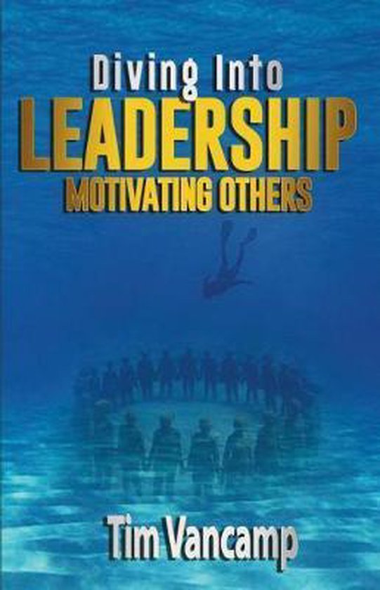 Diving Into Leadership | 9781717749185 | Tim Vancamp | Boeken | bol