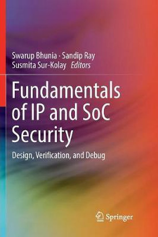 Fundamentals of IP and Soc Security: Design, Verification, and Debug ...